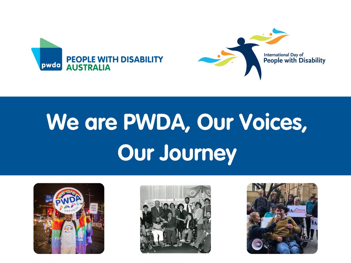 “We are PWDA, Our Voices, Our Journey” - People with Disability Australia